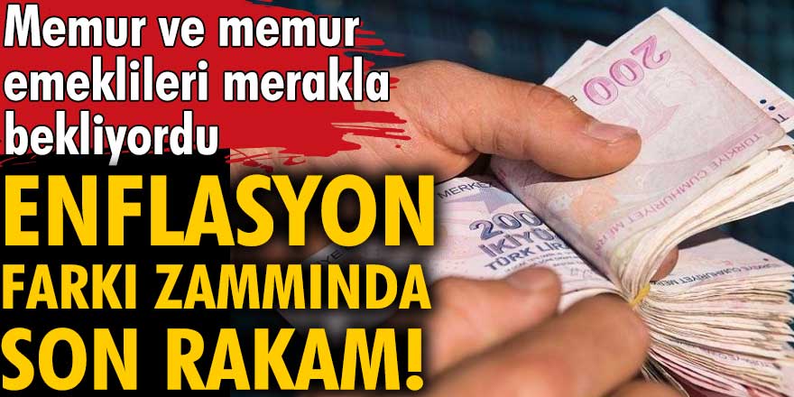 Memur ve memur emeklileri merakla bekliyordu! Enflasyon farkı zammında ... Memur ve memur emeklileri merakla bekliyordu! Enflasyon farkı zammında ...